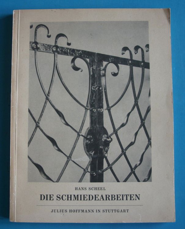Die Schmiedarbeiten Hans Scheel 1954 (Gebraucht) in Winkel für CHF 24.5 ...
