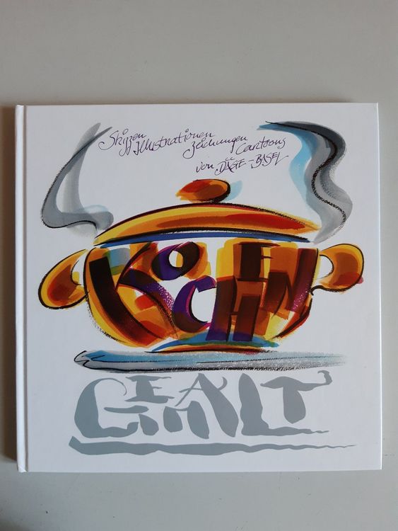 Kochen gemalt: 40 Rezepte mit Illustrationen von DÄGE, Basel (Neu ...