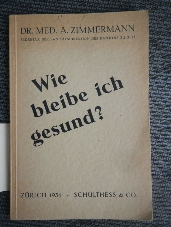 Wie bleibe ich gesund? Dr. med. Arthur Zimmermann, 1934 | Kaufen auf ...
