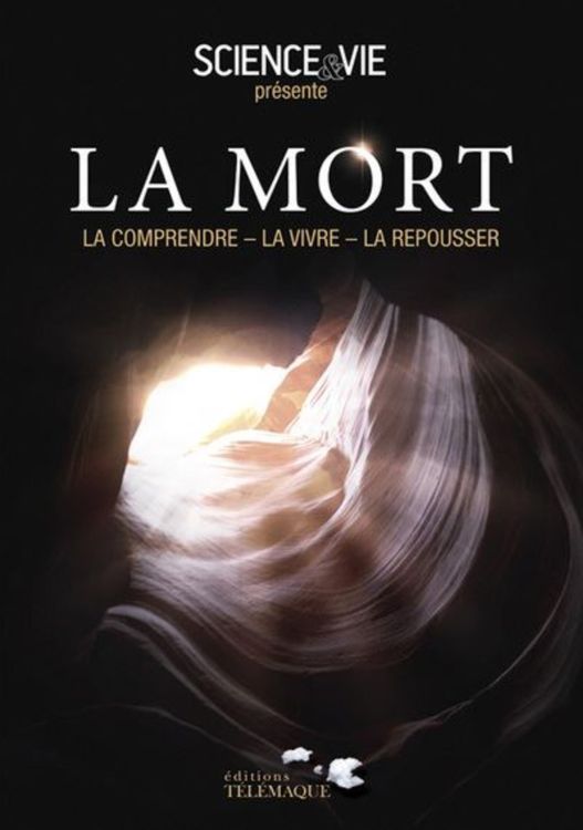 La Mort La Comprendre La Vivre La Repousser Sciences & Vie (Neuf (Voir ...