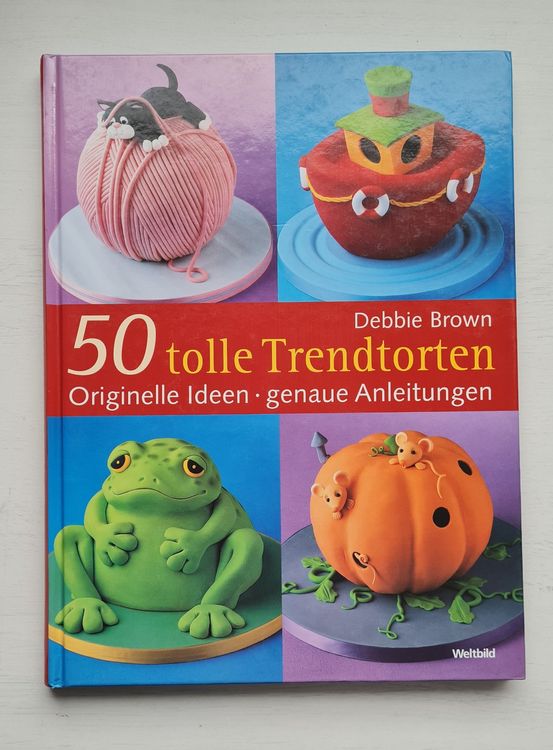 50 tolle Trendtorten von Debbie Brown (Gebraucht) in Niederweningen für ...