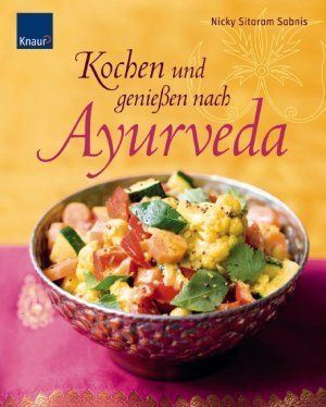 Sabnis, Nicky Sitaram Titel: Kochen und genießen mit Ayurve | Kaufen ...