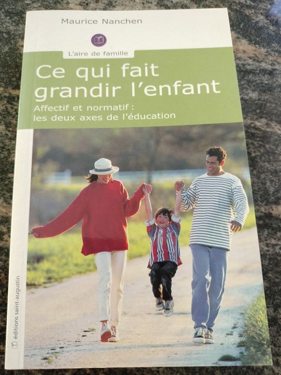Ce qui fait grandir l'enfant - Affectif et normatif... | Kaufen auf Ricardo