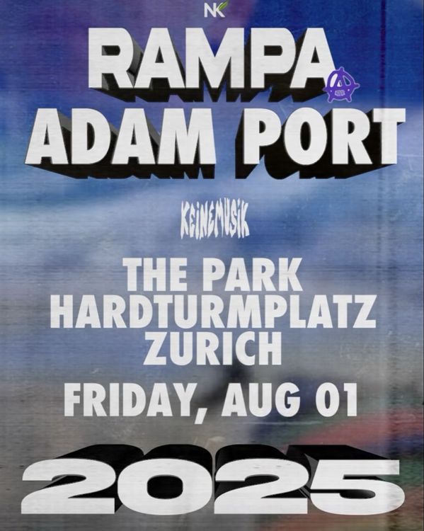 2 Tickets KEINEMUSIK Zürich (Rampa, Adam Port) - 1.8.2025 | Kaufen auf ...