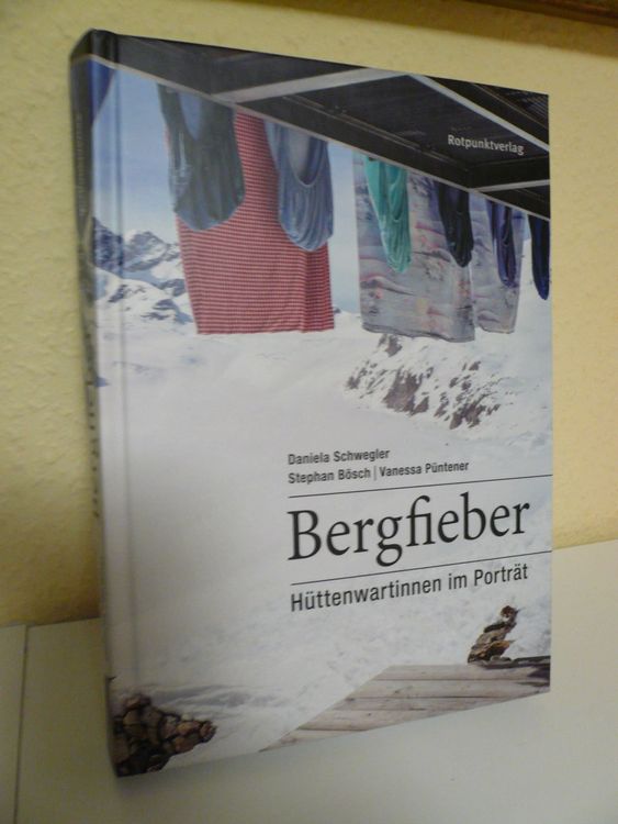 Bergfieber - Schweizer SAC Hüttenwartinnen erzählen (Neu (gemäss Beschreibung)) in Brunnadern ...