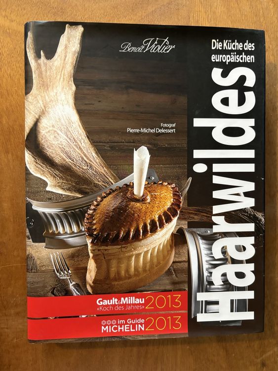 Benoît Violier. Die Küche des europäischen Haarwildes (Gebraucht) in ...