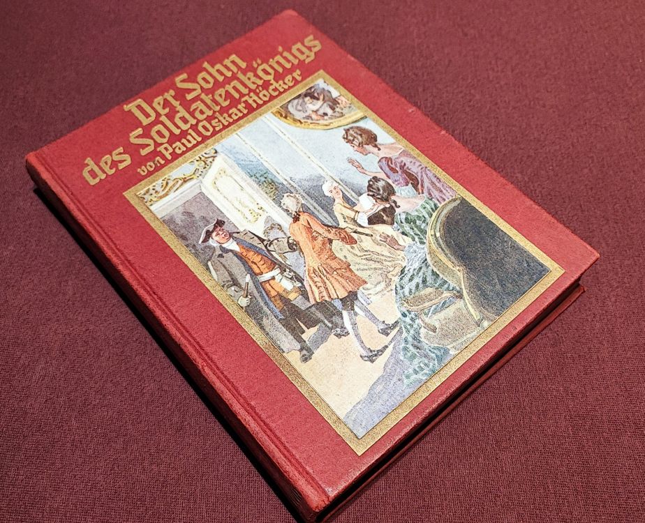 PAUL OSKAR HÖCKER – Der Sohn des Soldatenkönigs, 1912 (Gebraucht) in ...