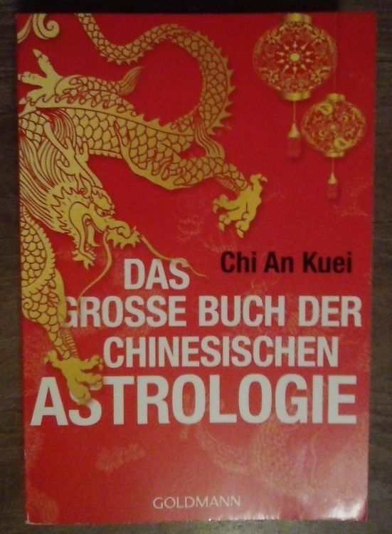 Das grosse Buch der chinesischen Astrologie Chi An Kuei (Gebraucht) in Winterthur für CHF 6 ...