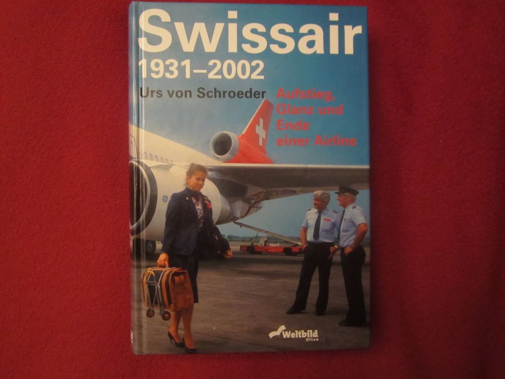 Swissair 1931-2002: Aufstieg, Glanz und Ende(WELTBILD 2003) (Gebraucht) in Volketswil für CHF 14 ...