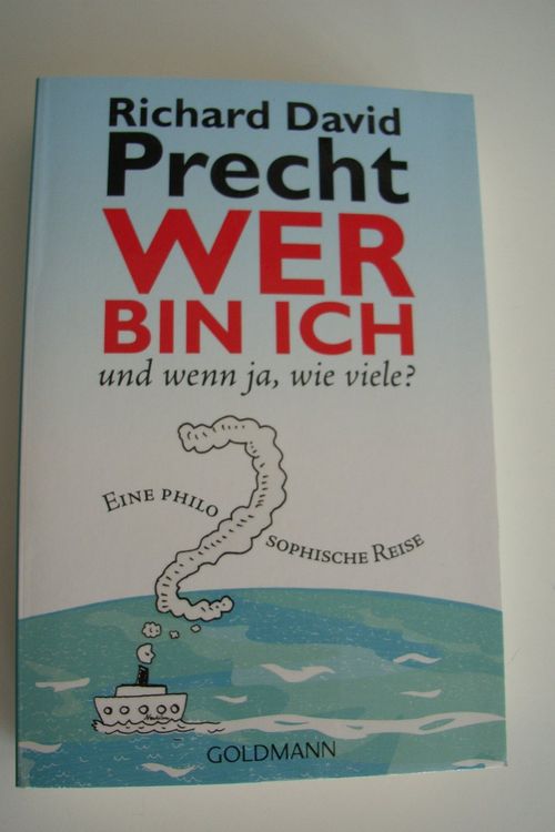 Richard David PRECHT Wer bin ich und wenn ja, wie viele? (Gebraucht) in ...