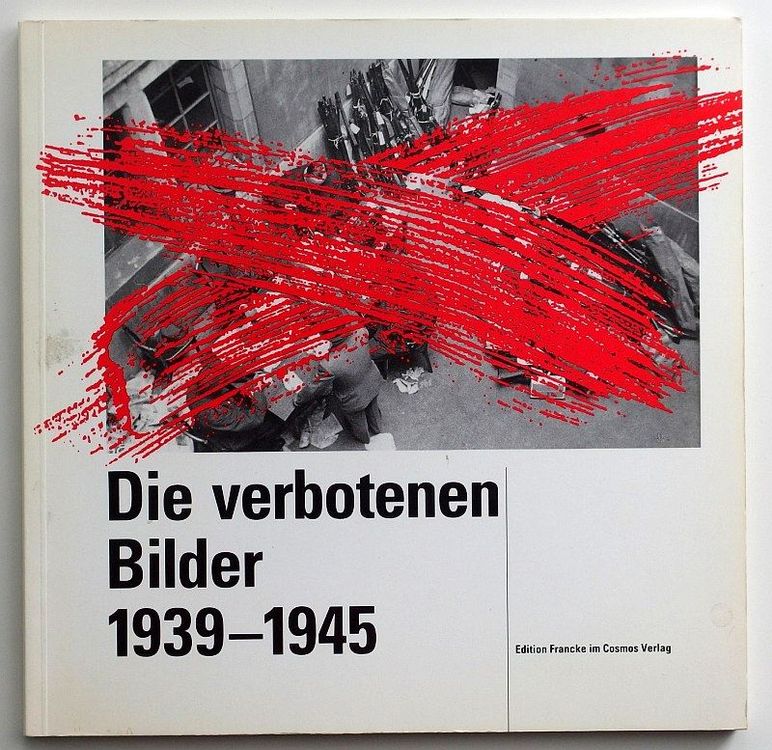 Verbotene Bilder 1939 bis 1945 Armee (Gebraucht) in Aarau für CHF 24 ...