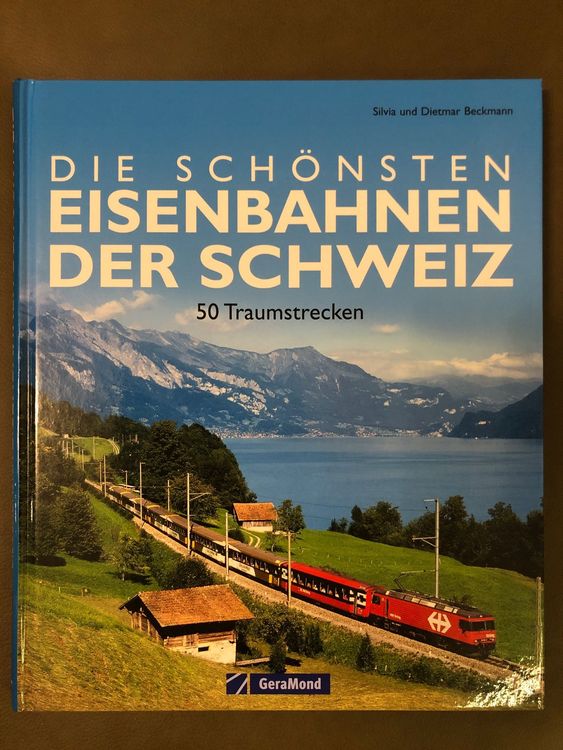 Buch Die schönsten Eisenbahnen der Schweiz, 50 Traumstrecken | Kaufen auf Ricardo