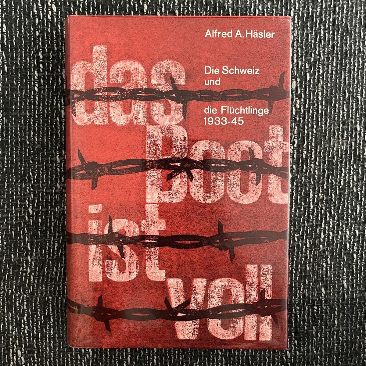 Das Boot ist voll - Die Schweiz und die Flüchtlinge (Gebraucht) in Schwyz für CHF 3 – mit ...