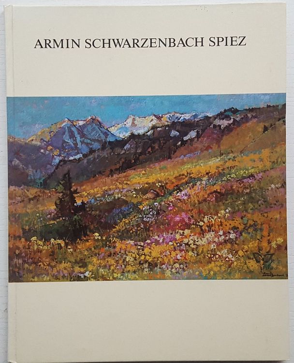 RAR ! Der Maler Armin Schwarzenbach aus Spiez (1984) (Gebraucht) in Bern für CHF 29.9 – mit ...