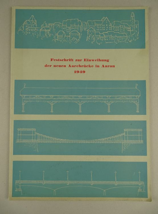 AARAU, EINWEIHUNG DER NEUEN AAREBRÜCKE 1949 (Gebraucht) in Grüningen für CHF 22 – mit Lieferung ...