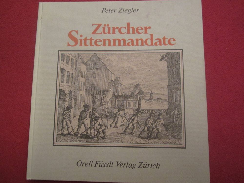 Zürcher Sittenmandate - Peter Ziegler -ORELL FÜSSLI 1978 (Gebraucht) in ...