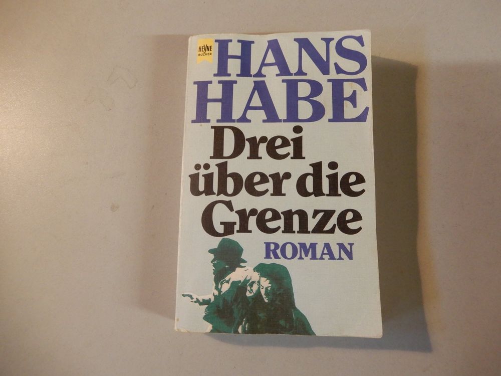 Hans Habe: Drei über die Grenze - spannender Roman Klassiker (Gebraucht ...
