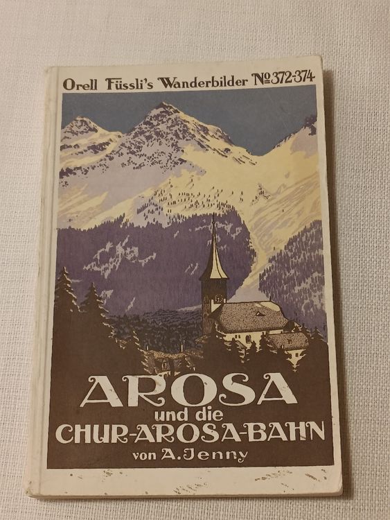 Alter Führer / Arosa und die Chur Arosa Bahn von A. Jenny (Gebraucht ...