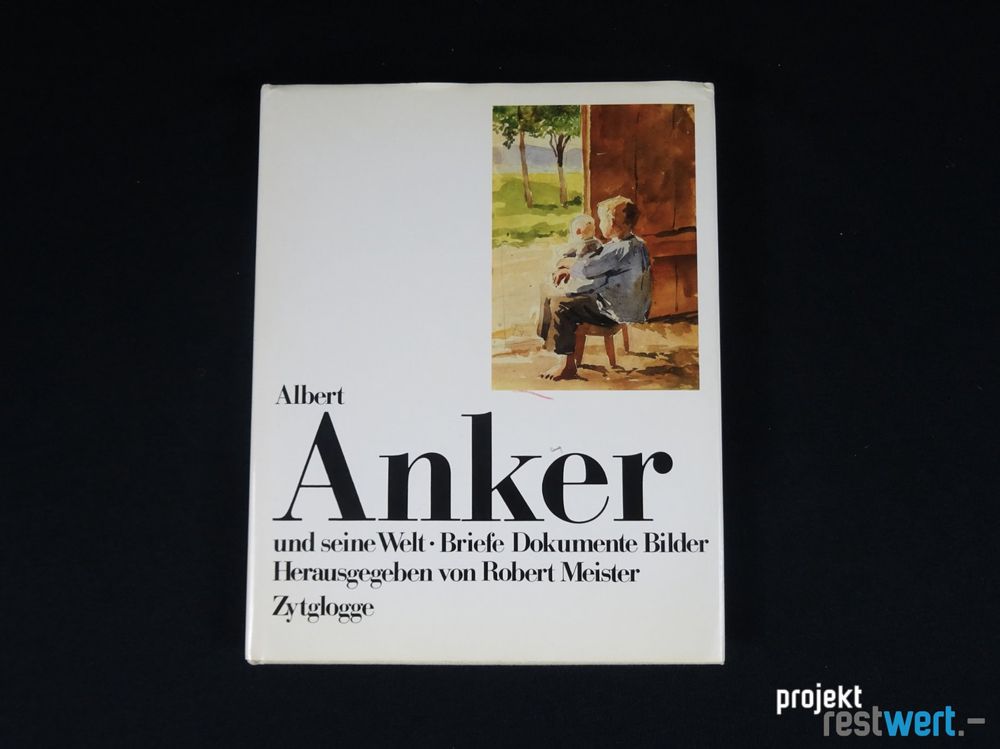 Albert Anker und seine Welt von ROBERT MEISTER (Gebraucht) in Bülach ...