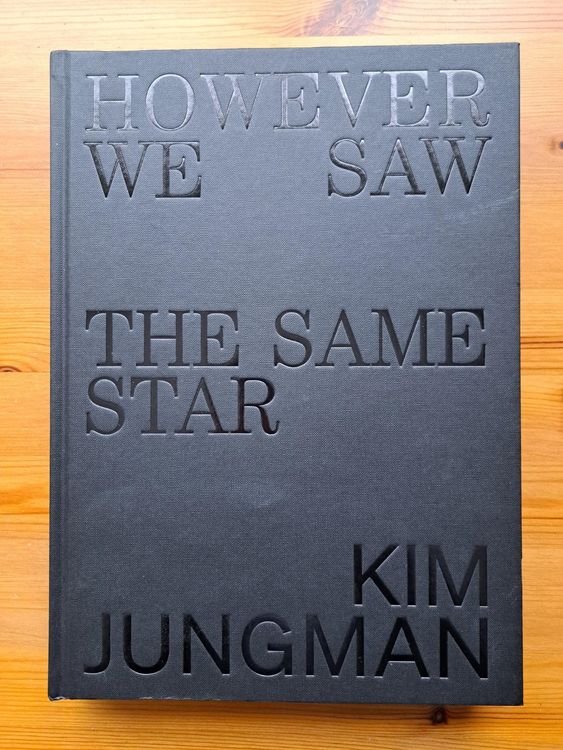 Kim Jungman: HOWEVER WE SAW THE SAME STAR, Fotograf Südkorea (Neu (gemäss Beschreibung)) in ...