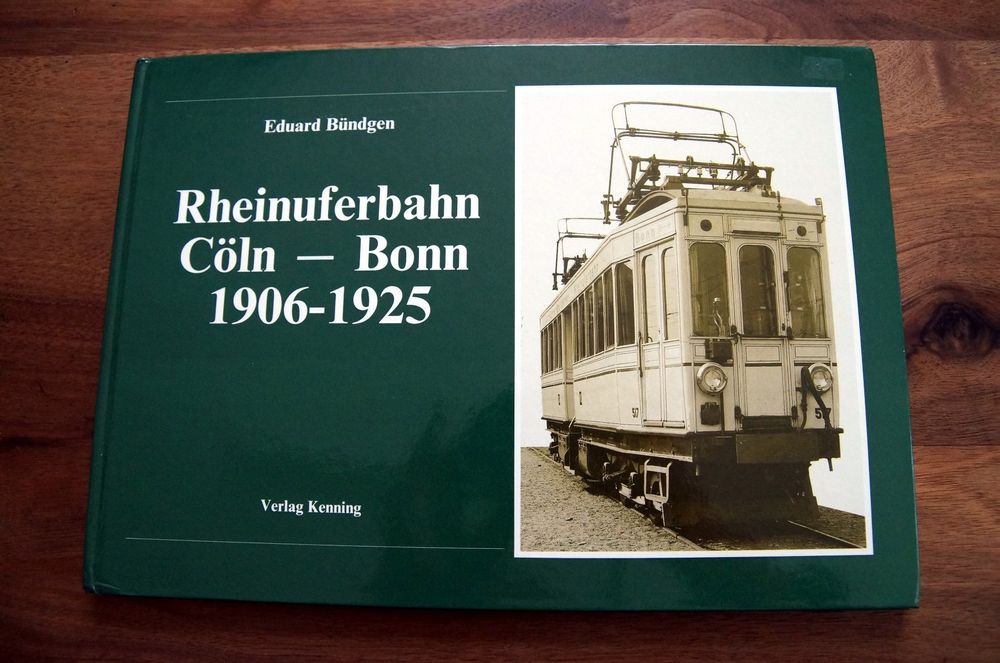 Rheinuferbahn Cöln-Bonn 1906-1925 - Kenning Verlag | Kaufen auf Ricardo
