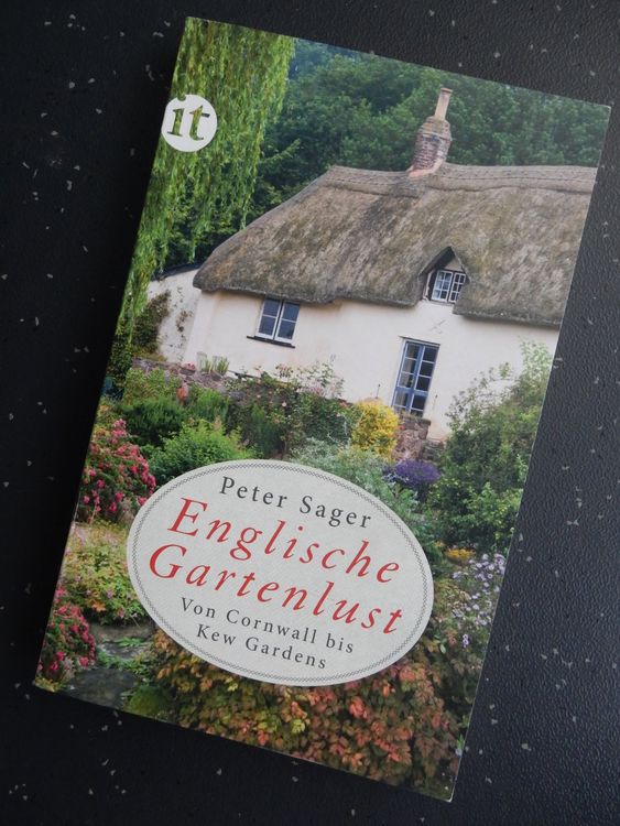 Englische Gartenlust Cornwall bis Kew Gardens - Peter Sager (Gebraucht ...