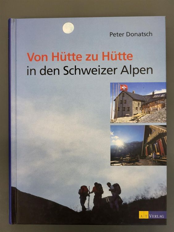 Von Hütte zu Hütte in der Schweizer Alpe (Gebraucht) in Bern für CHF 35 ...