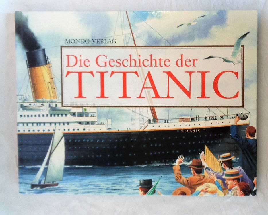 Die Geschichte der Titanic / Bilderbuch mit 32 Seiten (Gebraucht) in Bellach für CHF 12 – mit ...