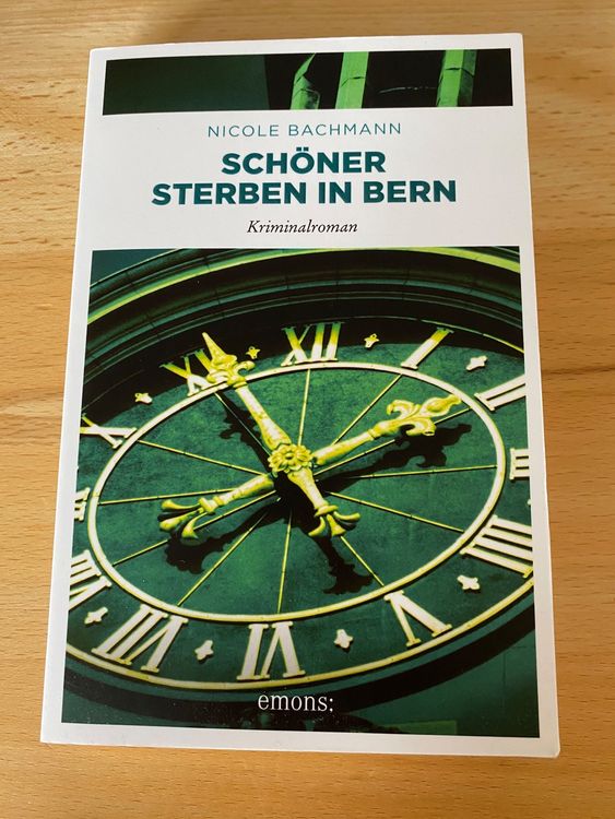 Schöner sterben in Bern/Kriminalroman - Nicole Bachmann | Kaufen auf ...