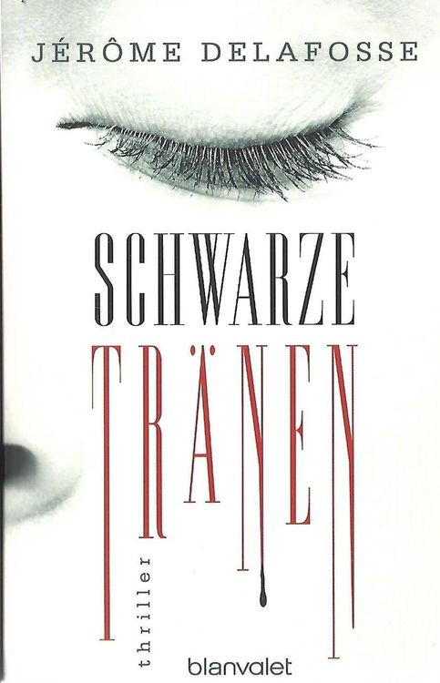 Delafosse Jerome - Schwarze Tränen / Thriller (Gebraucht) in ...