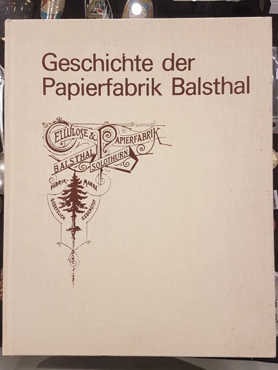 Geschichte der Papierfabrik Balsthal (Gebraucht) in Balsthal für CHF 14 – mit Lieferung auf ...