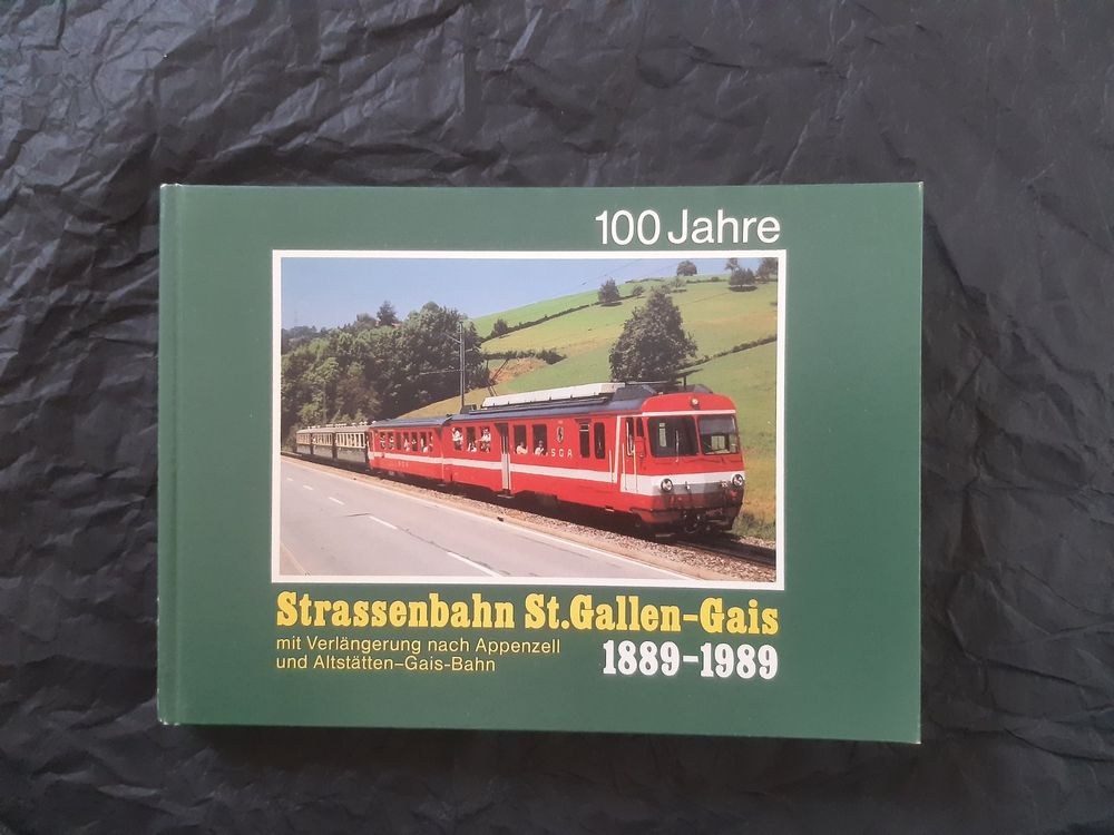 Strassenbahn St.Gallen-Gais SGA Buch 100 Jahre Jubiläum 1989 (Gebraucht) in Teufen AR für CHF 2. ...