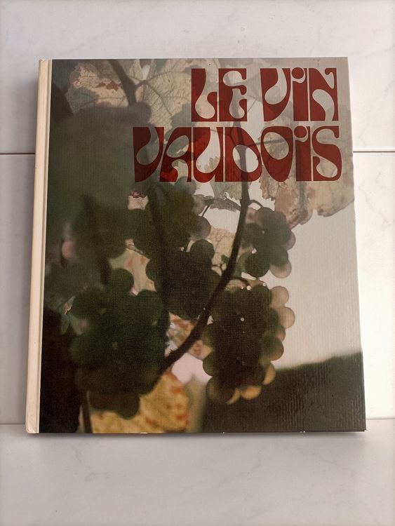 Le vin vaudois / Emile Gardaz - Claude Massy - Paul Anex - B (Gebraucht) in crans montana für ...