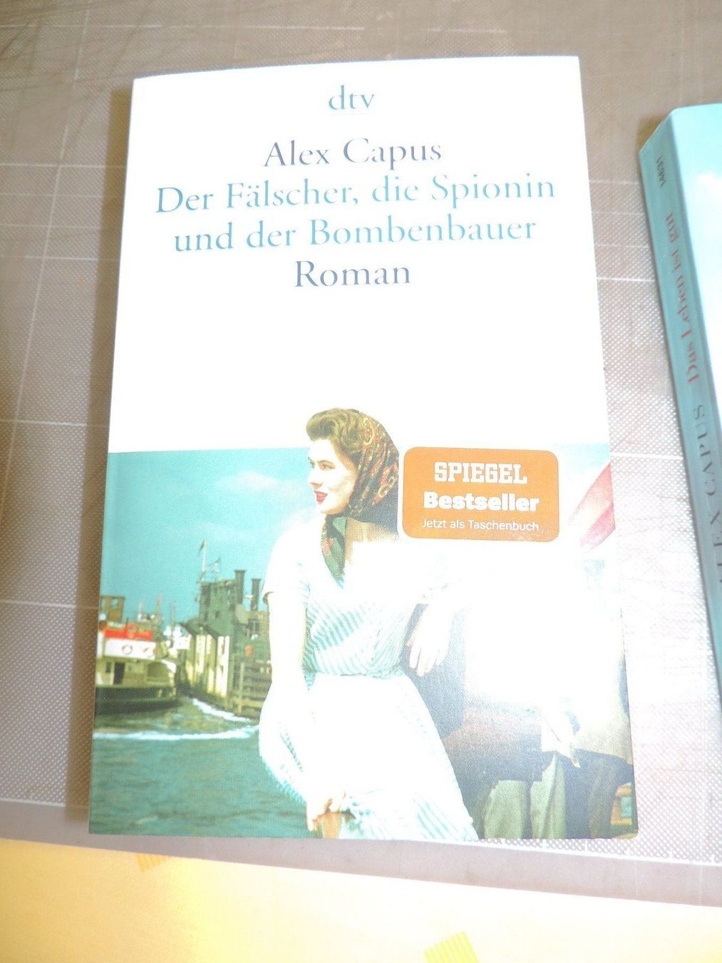 Alex Capus Der Fälscher, die Spionin und der Bombenbauer (Neu (gemäss ...