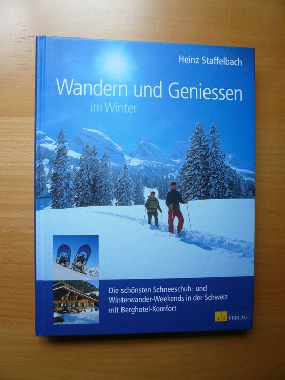 Wandern und Geniessen im Winter - Heinz Staffelbach (Neu (gemäss Beschreibung)) in Brunnadern ...