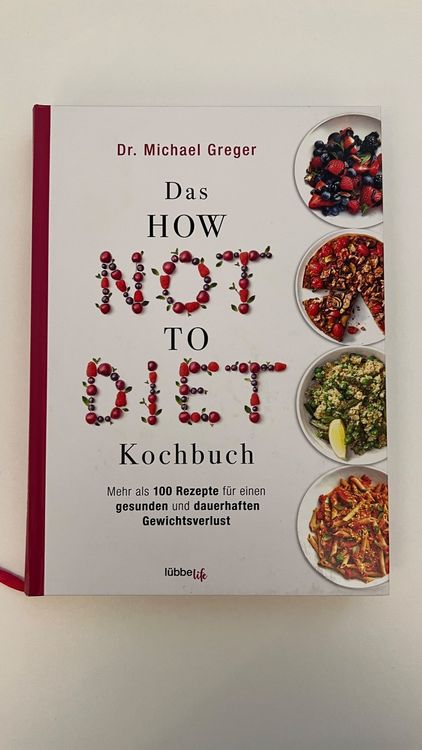 Das How Not To Diet Kochbuch (Gebraucht) in St. Gallen für CHF 10 – mit ...