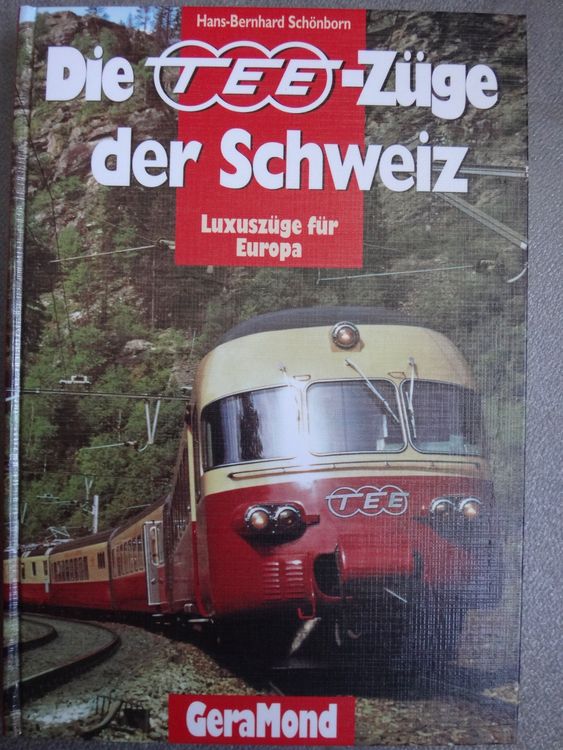 Die TEE-Züge der Schweiz vom Geramond - Verlag (Neu (gemäss ...