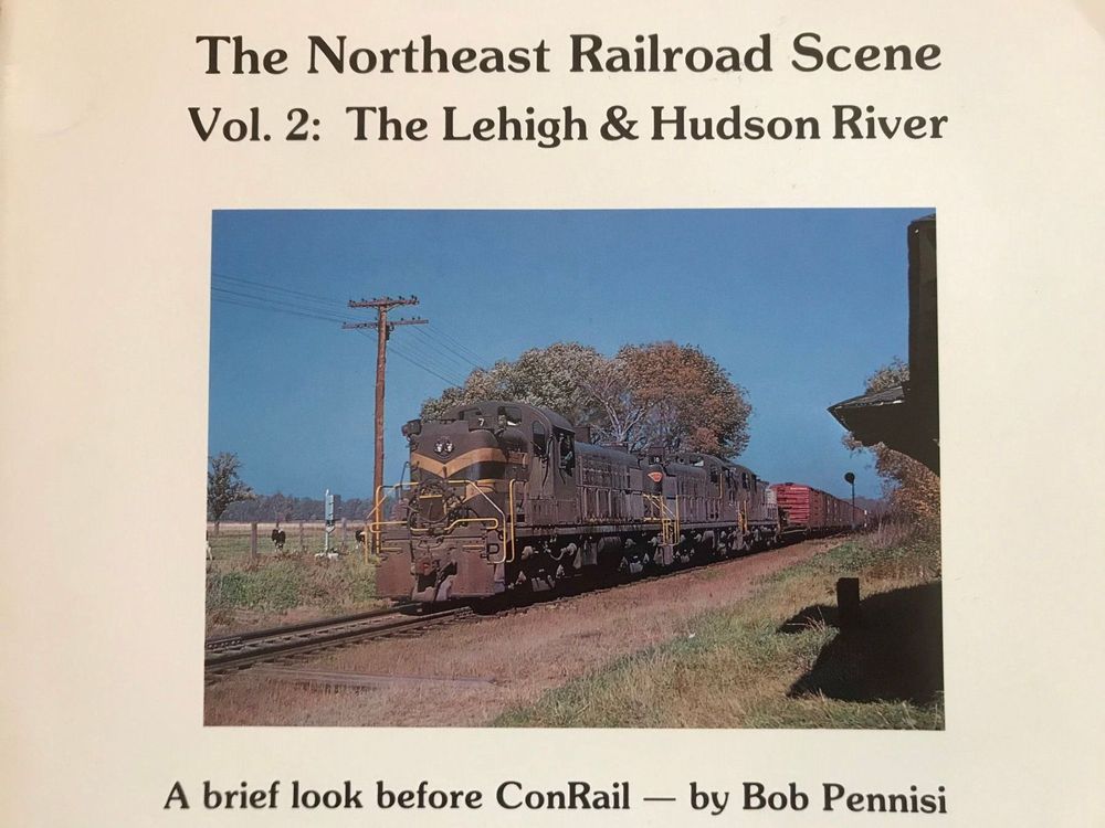 The Northeast Railroad Scene: Vol. 2 The Lehigh&Hudson River (Gebraucht ...