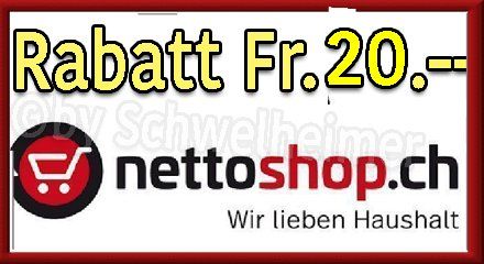 Fr. 20.-- Rabatt bei Nettoshop / Gutschein (Neu und originalverpackt) in Allschwil für CHF 1 ...
