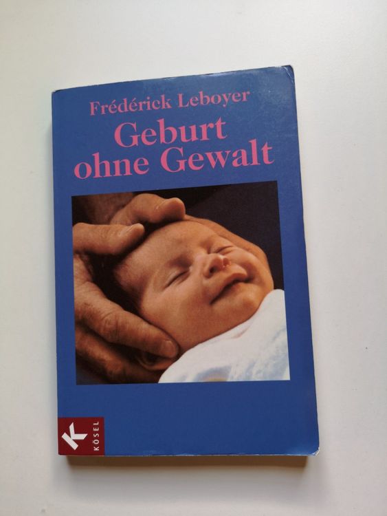Frédéric Leboyer - Geburt ohne Gewalt (Gebraucht) in Riedtwil für CHF 3 ...