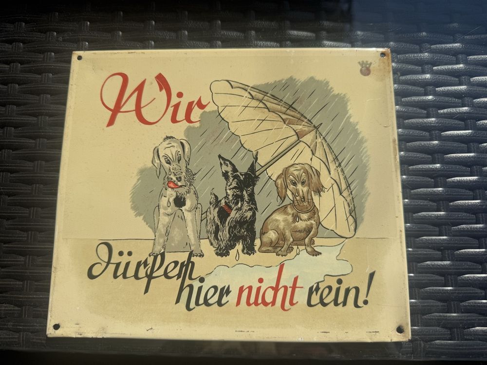 Hundeschild "Wir dürfen hier nicht rein!" Blechschild Raritä (Gebraucht) in Schupfart für CHF 45 ...