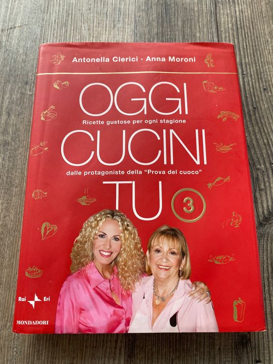 Oggi cucini tu / Antonella Clerici e Anna Moroni Libro | Kaufen auf Ricardo