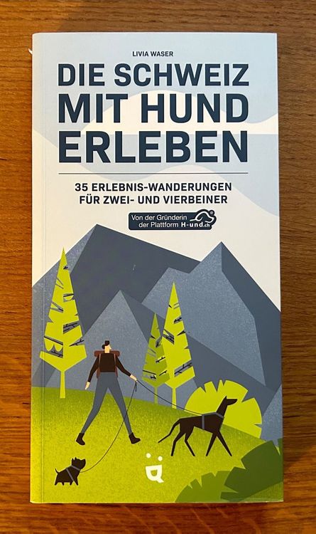 «Die Schweiz mit Hund erleben» (Neu (gemäss Beschreibung)) in Lichtensteig für CHF 5 – mit ...