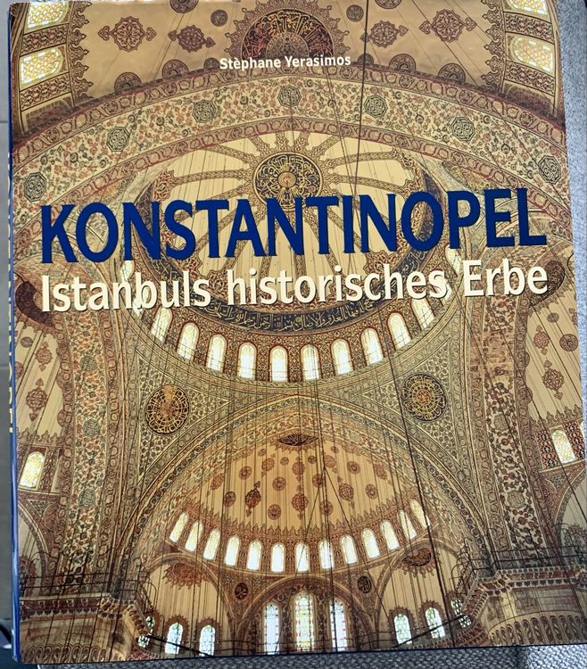 Konstantinopel: Istanbuls historisches Erbe, gebundene Ausga (Gebraucht ...