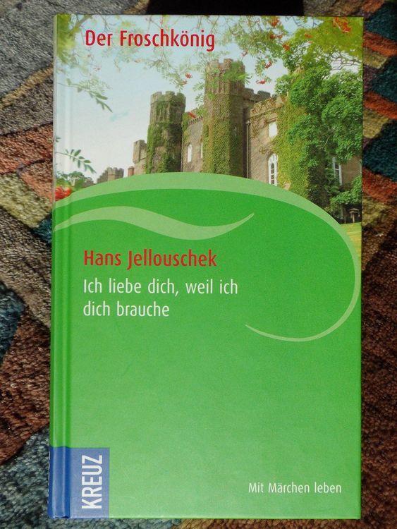 Ich liebe dich, weil ich dich brauche: Der Froschkönig (Gebraucht) in ...
