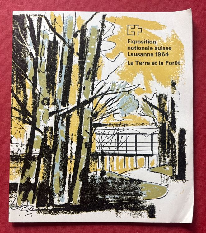 Expo nationale suisse Lausanne 1964 - La Terre et la Forêt (Gebraucht ...