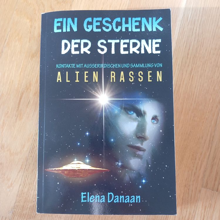 Ein Geschenk der Sterne von Elena Danaan (Neu (gemäss Beschreibung)) in Tagelswangen für CHF 1 ...