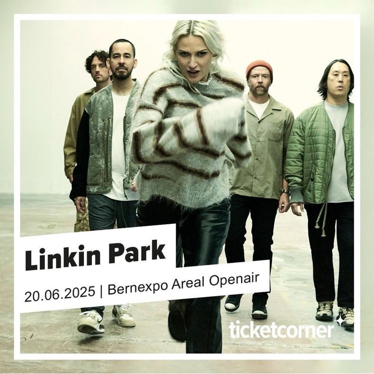 Linkin Park - Bernexpo / 20.06.2025 / 2 x Stehplatz FOS 1 (Neu (gemäss ...
