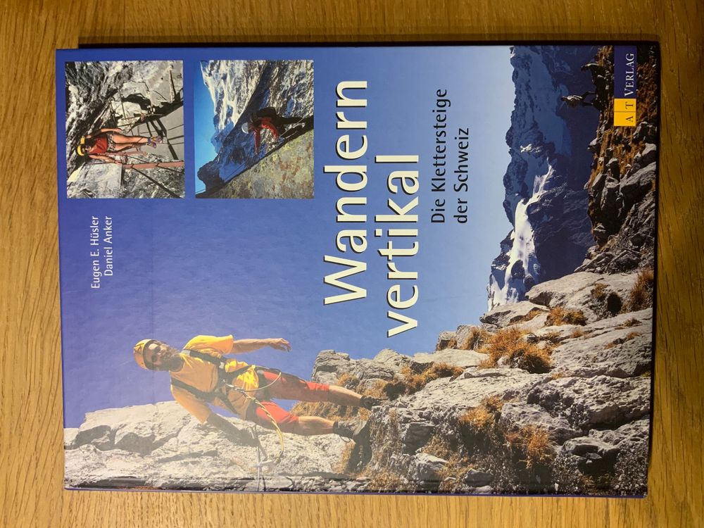 KLETTERSTEIG - FÜHRER DER SCHWEIZ „WANDERN VERTIKAL“ | Kaufen auf Ricardo