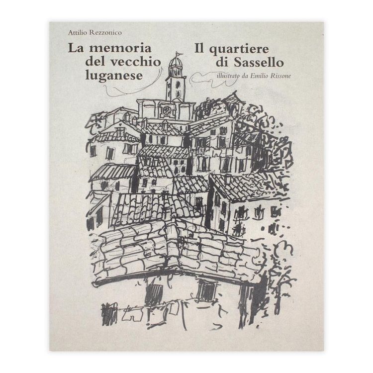 Attilio Rezzonico - La memoria del vecchio luganese-Sassello (Gebraucht ...